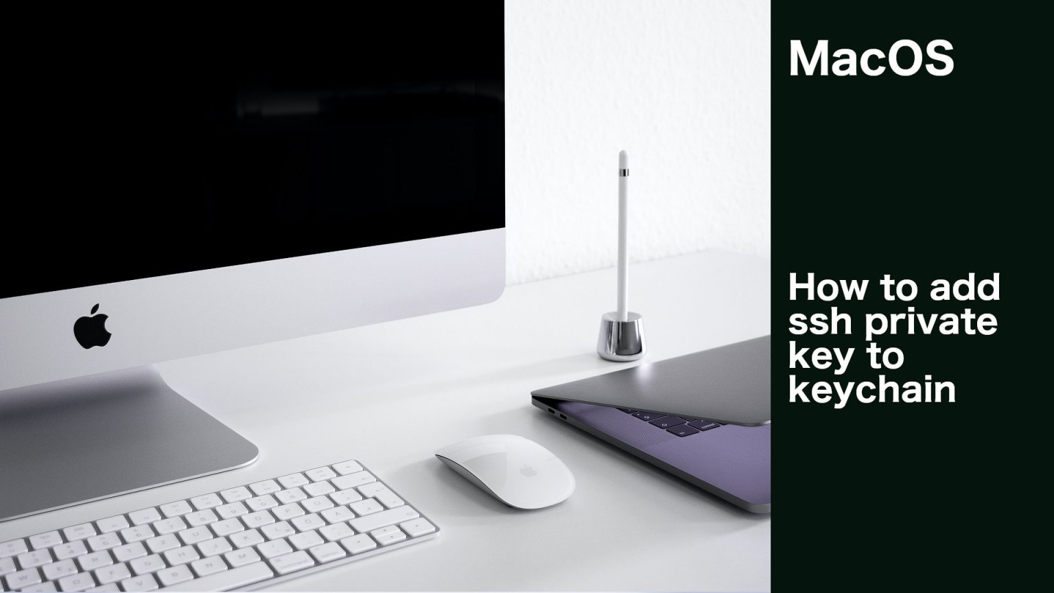 MacOS: How to permanently add ssh private key to keychain – Better-Coding
